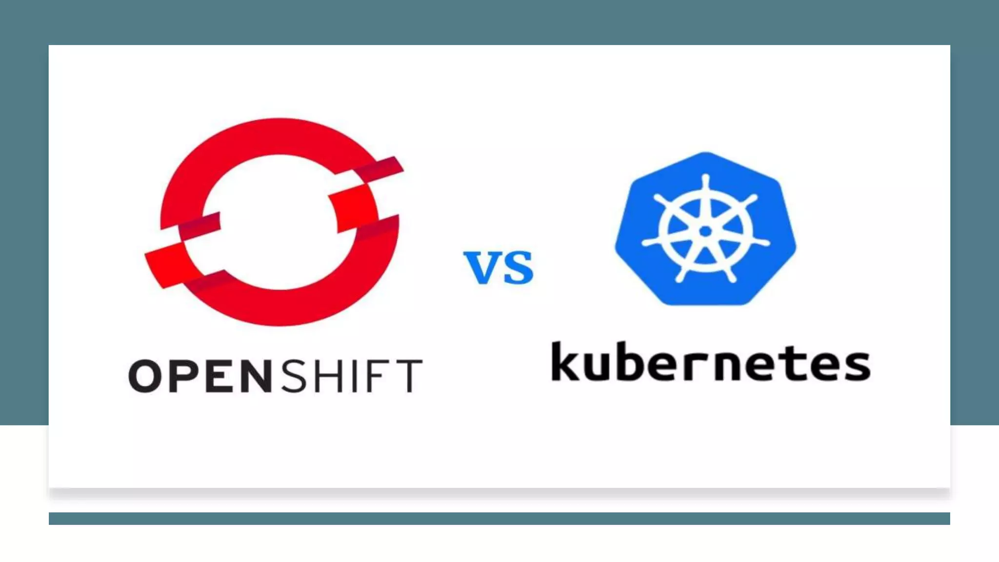 Kubernates Vs Openshift What Is The Difference And Comparison Between
