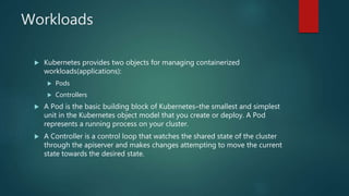 Kubernetes | PPTX | Operating Systems | Computer Software and Applications