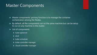 Kubernetes | PPTX | Operating Systems | Computer Software and Applications