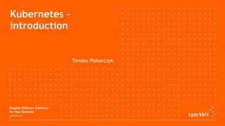 Kubernetes - introduction | PDF