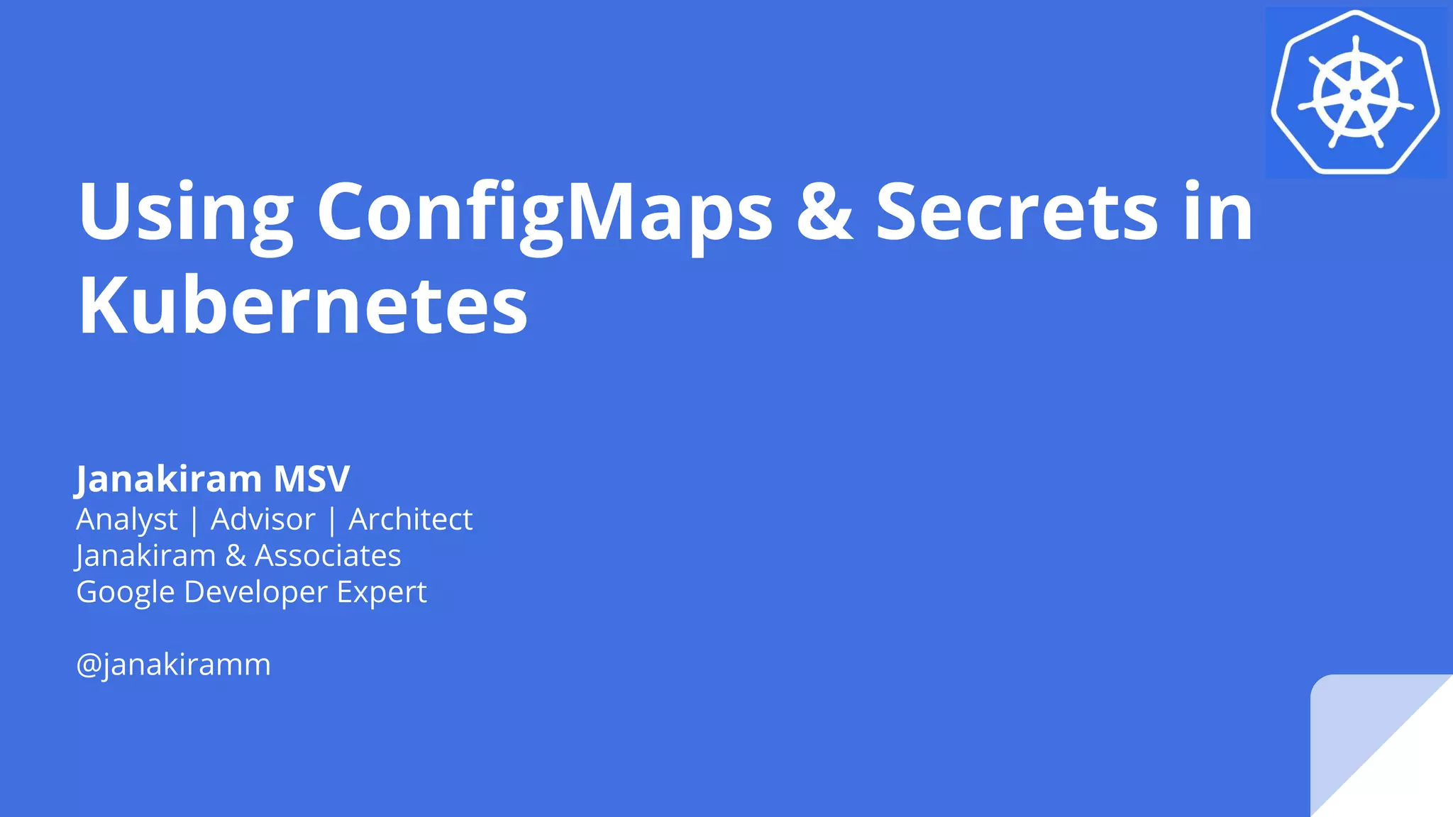 Kubernetes Webinar Using Configmaps And Secrets Ppt 