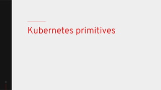 Kubernetes: The evolution of distributed systems | DevNation Tech Talk ...