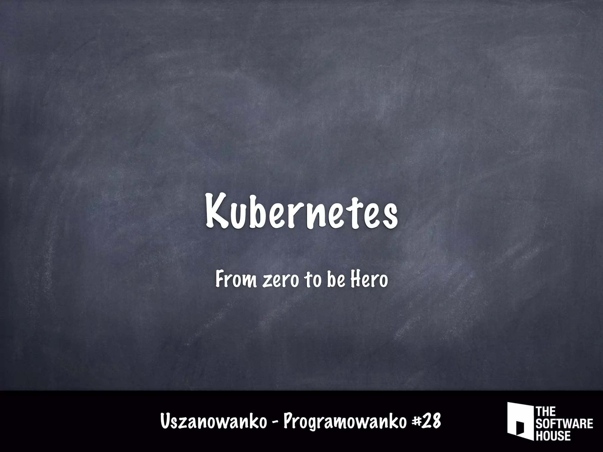 Kubernetes: from zero to be hero | PDF