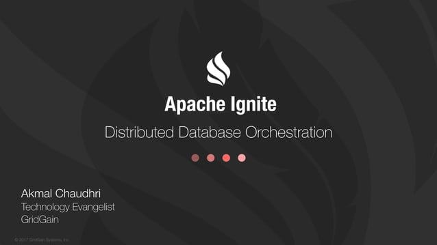 Apache Ignite - Distributed Database Orchestration | PPT