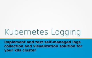 Kubernetes Logging | PDF