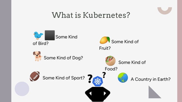 Kubernetes Summit 2023: Head First Kubernetes | PPT