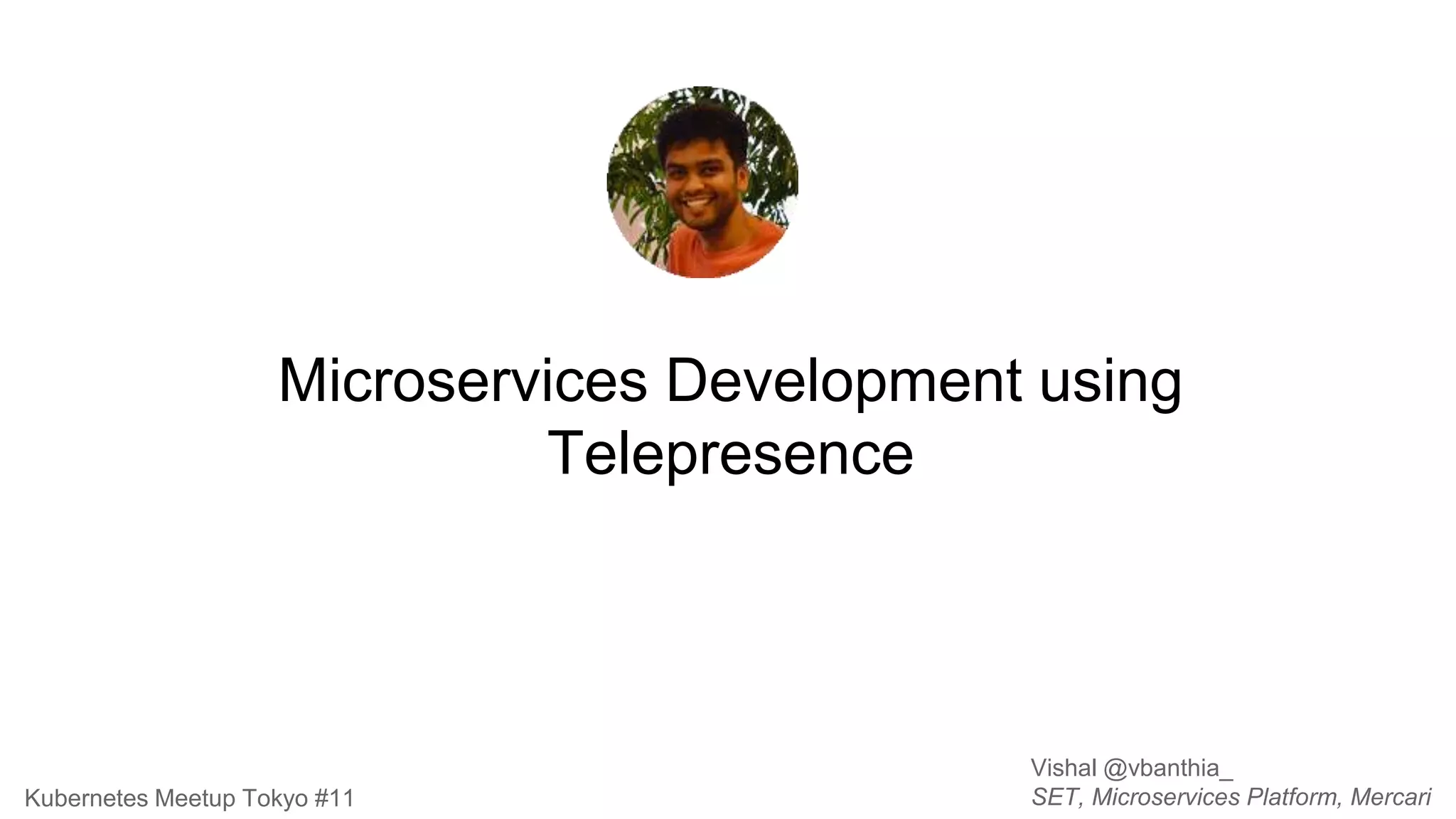 Microservice Development Using Telepresence | PPT