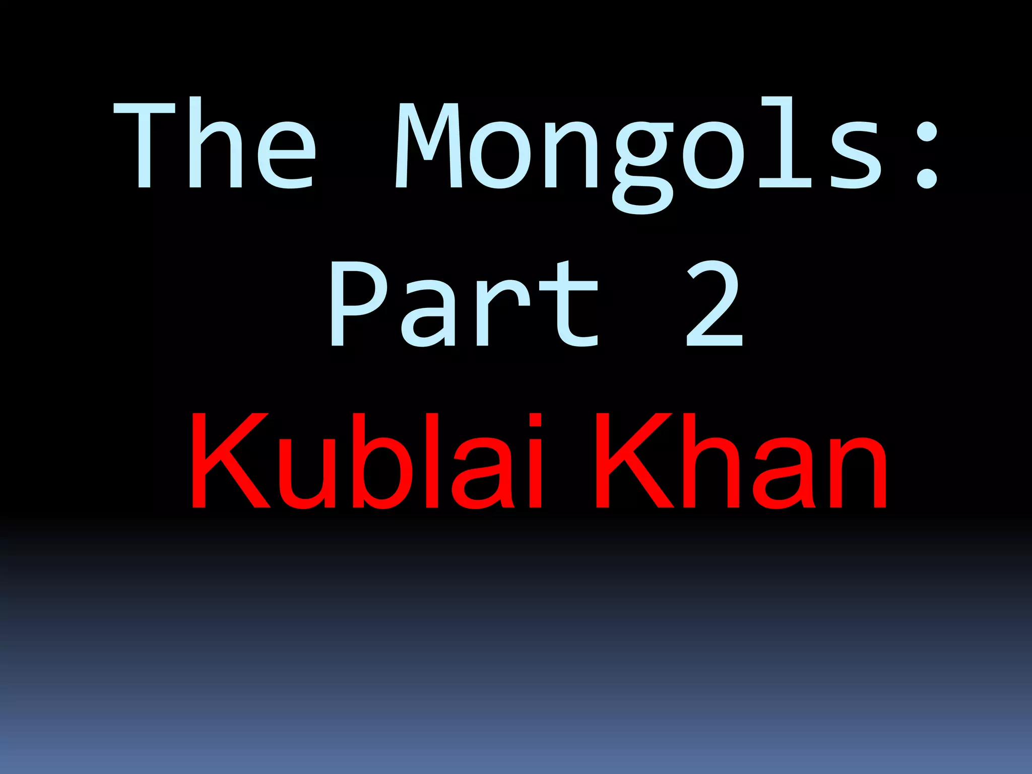 Kublai Khan's Mongols (12:3) | PPTX