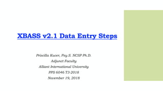 XBASS v2.1 data entry steps | PPTX