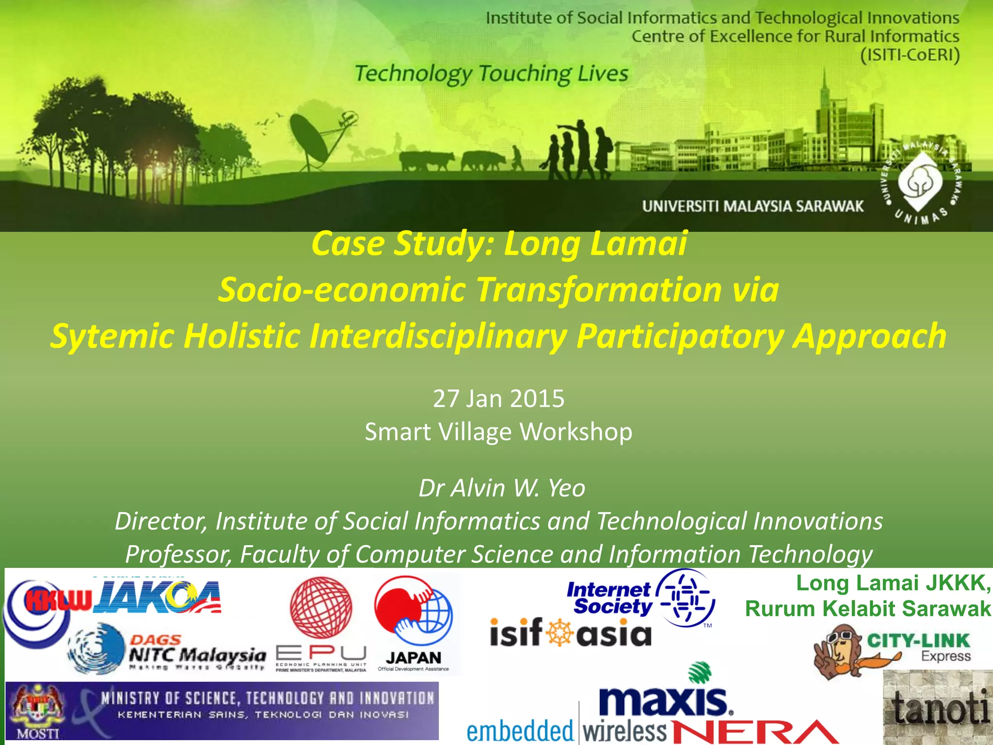 Kuching | Jan-15 | Case Study: Long Lamai Socio-economic Transformation via Sytemic Holistic ...