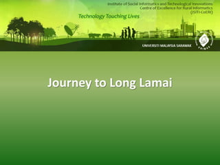 Kuching | Jan-15 | Case Study: Long Lamai Socio-economic Transformation ...