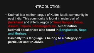 Kudmali present and future | PPTX