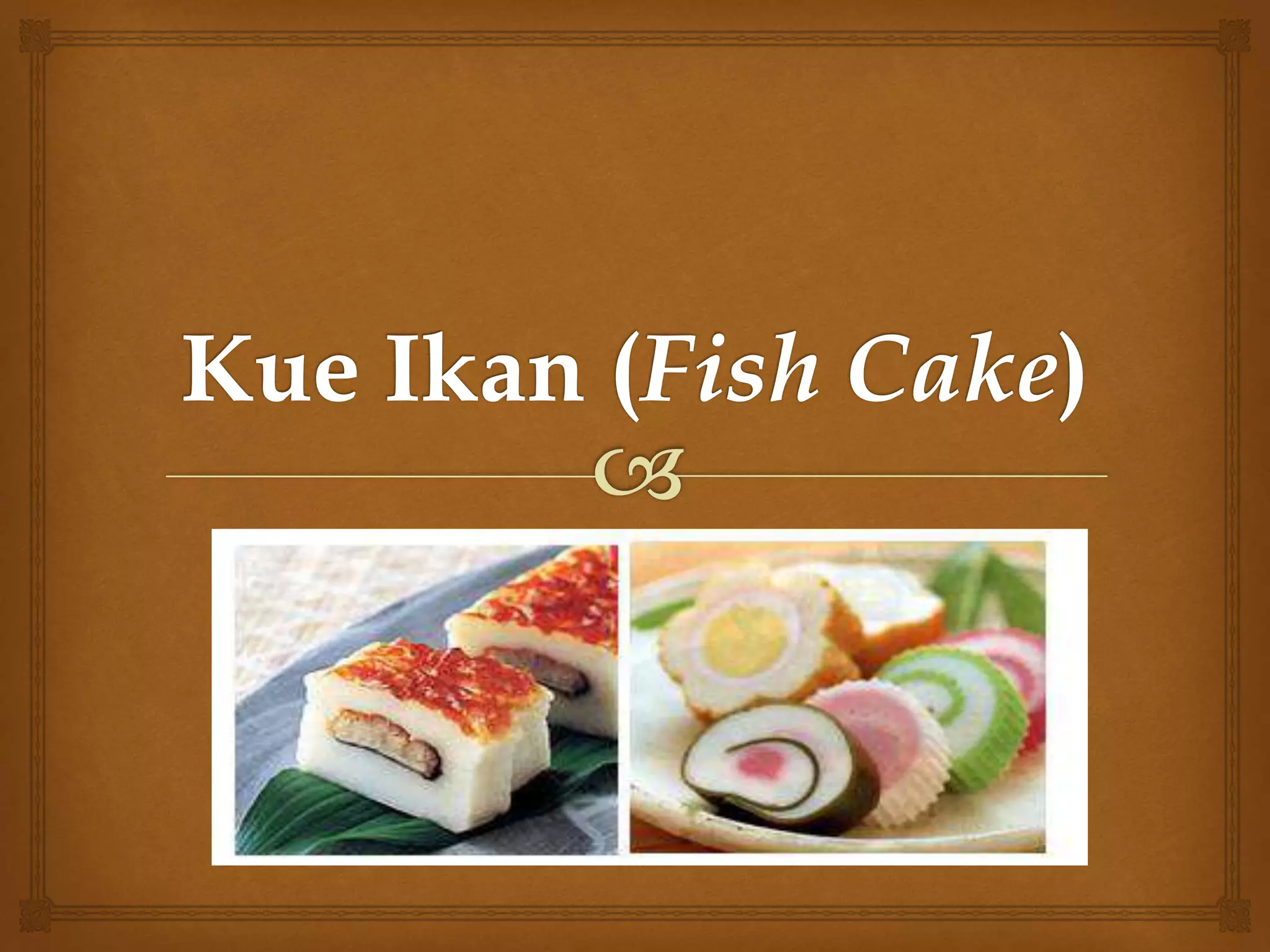 Pembuatan Kue ikan (fish cake) | PPTX