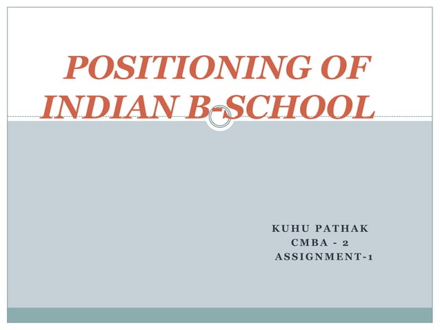 Positioning Of Indian B-School | PPTX
