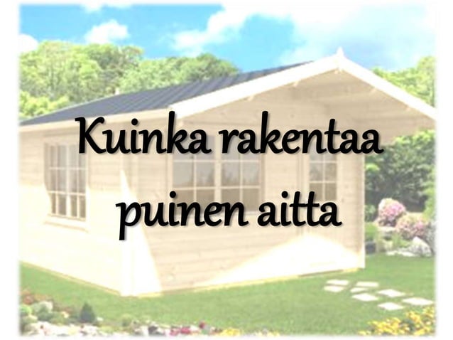 Kuinka voit rakentaa puisen aitta helposti | PPTX
