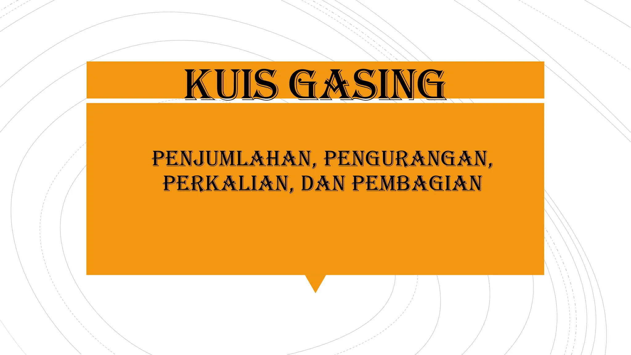 Kuis Gasing, latihan hitungan menghitung | PPTX