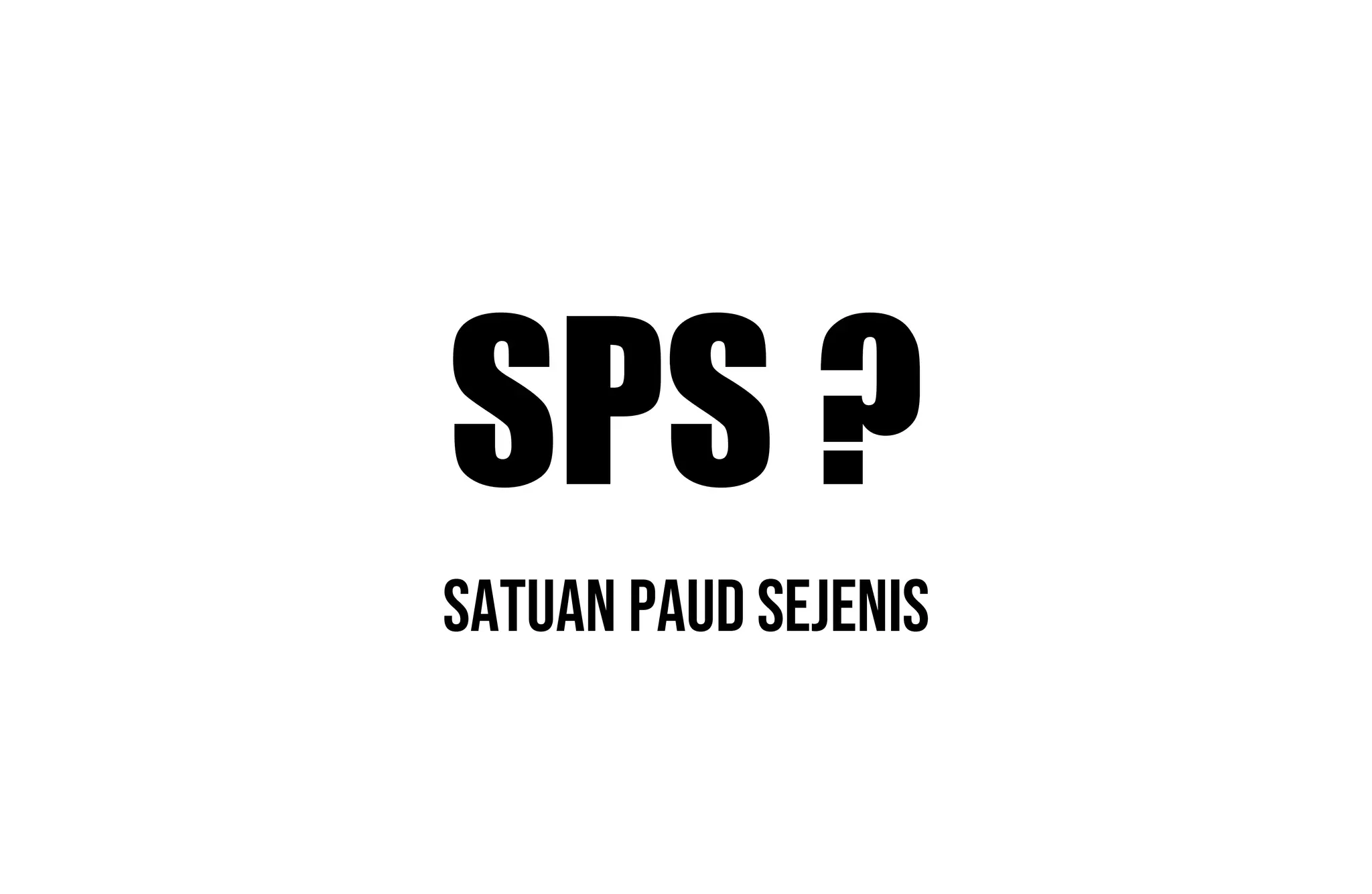 FILE KUISIONER SATUAN PAUD SEJENIS (SPS) | PDF
