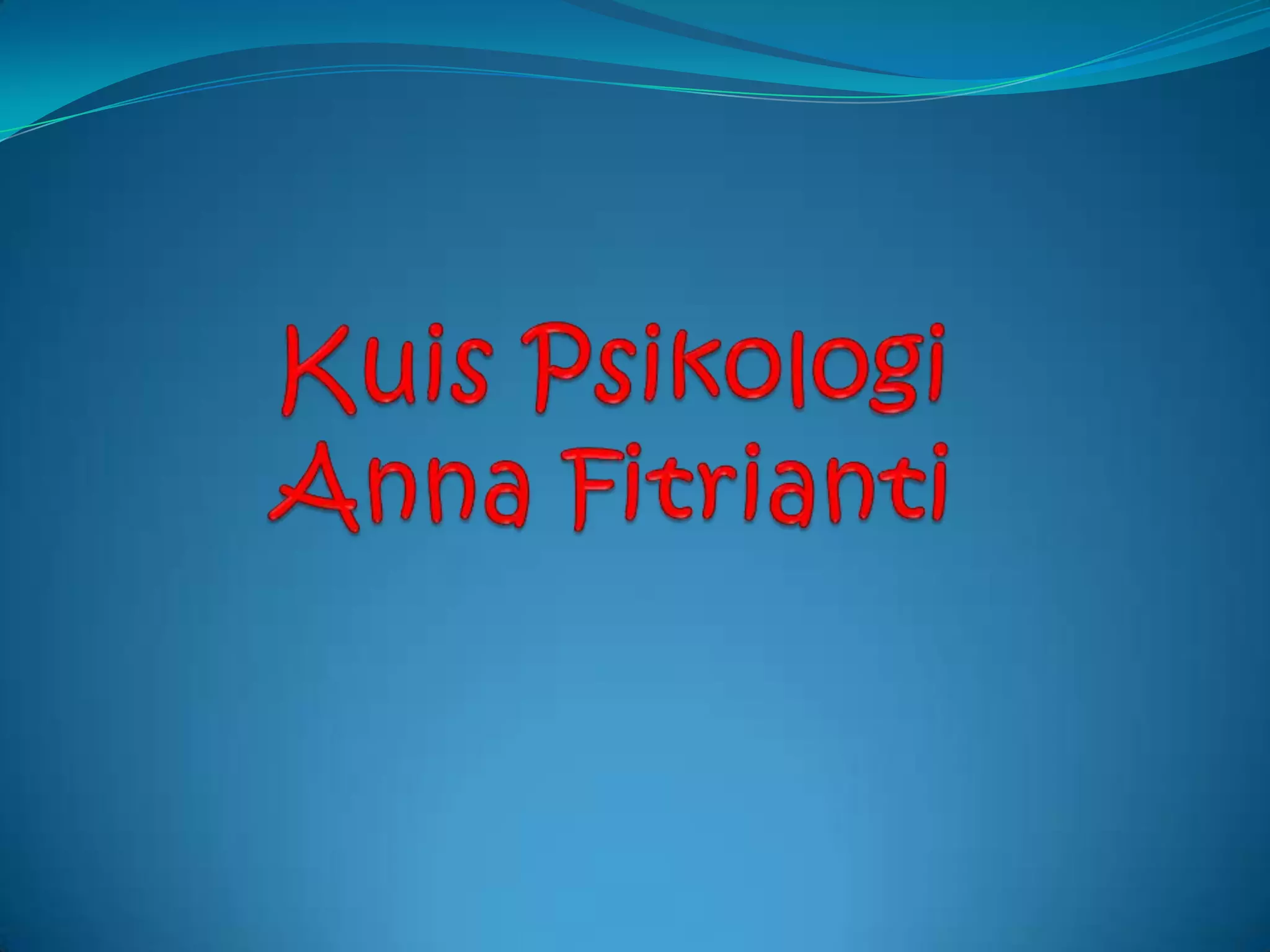 Kuis Psikologi Anna | PPTX