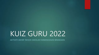 KUIZ GURU 2022.pptx