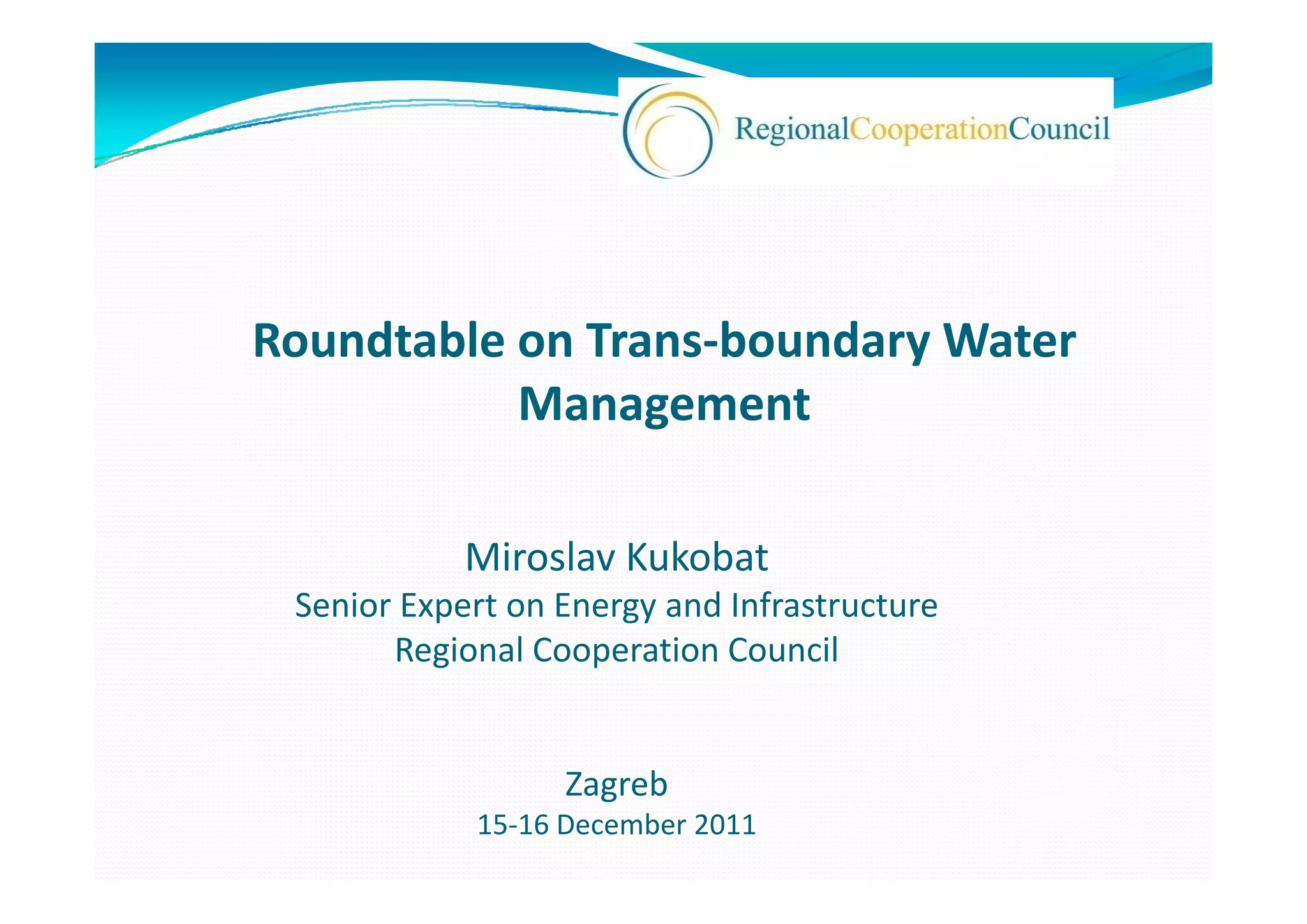 Int. Roundtable on Transboundary Waters Management, 15-16.12.2011 ...