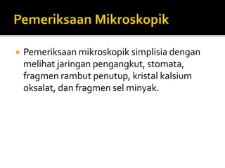 SIMPLISIA DAN PENGUJIAN MUTU | PPT