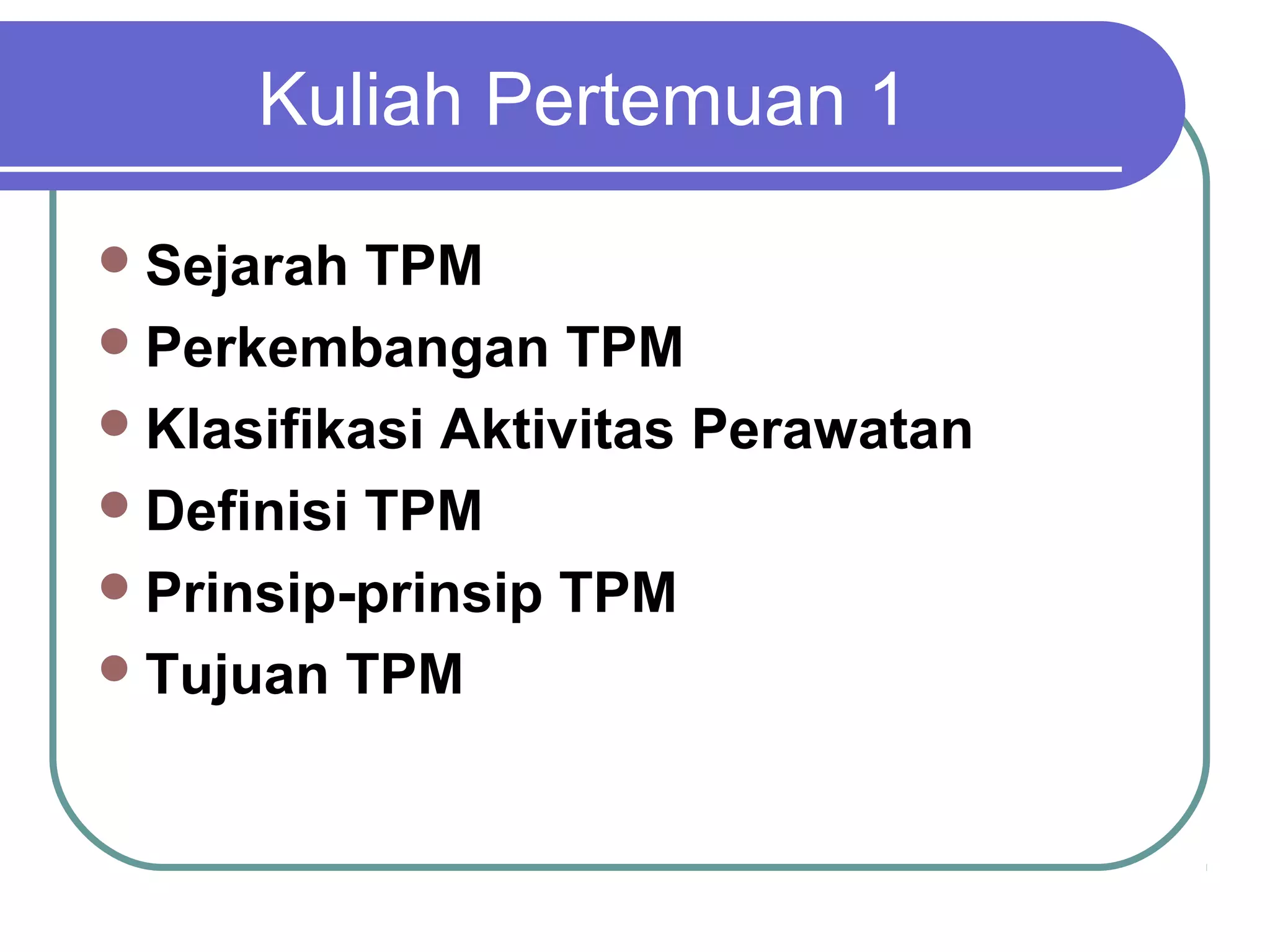Kuliah 1 total productive maintenance (tpm) | PPT