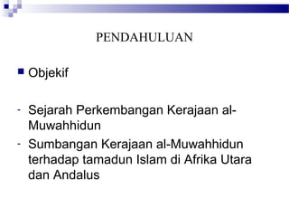 Kerajaan al-Muwahhidun di al-Maghrib dan al-Andalus | PPT