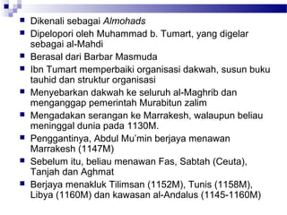 Kerajaan al-Muwahhidun di al-Maghrib dan al-Andalus | PPT
