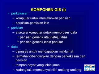 Kuliah 1pengenalan gis | PPT