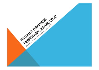 MATA KULIAH 2 DRAINASE PERKOTAAN SIPIL.pptx.pptx
