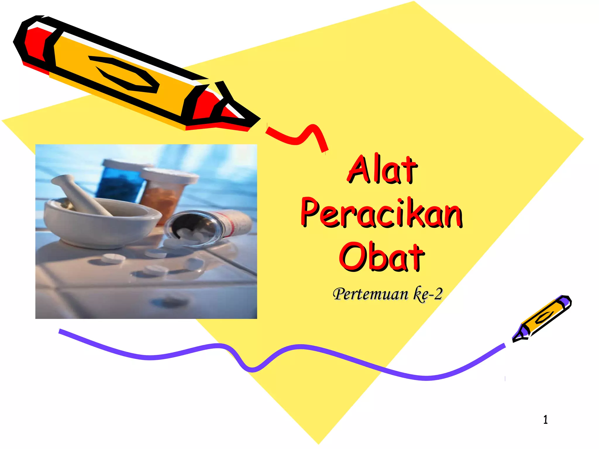 Kuliah 2 alat peracikan obat | PPT