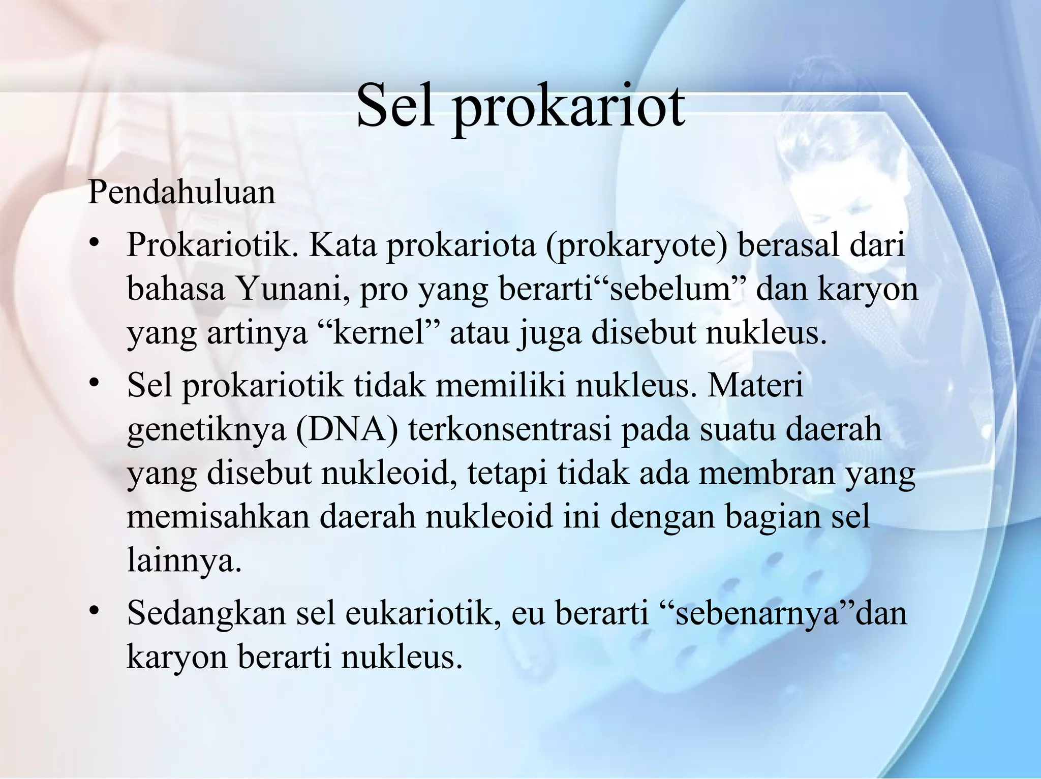 Kuliah 2 organisasi sel (struktur prokariot dan eukariot) | PPT