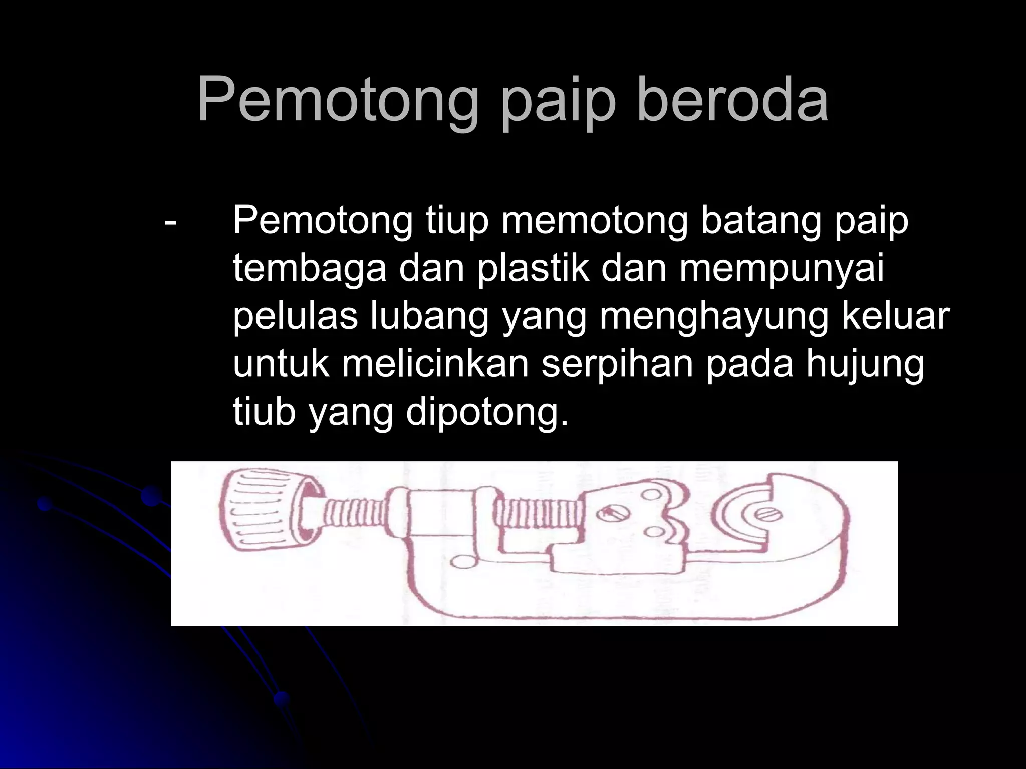 Kuliah 3 alatan tangan dalam kerja paip | PPT