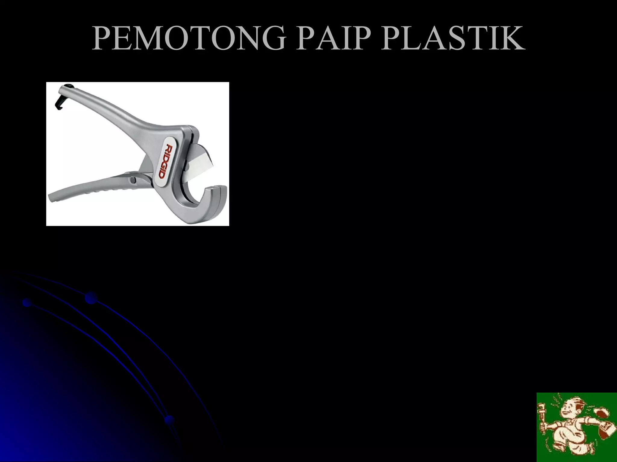 Kuliah 3 alatan tangan dalam kerja paip | PPT
