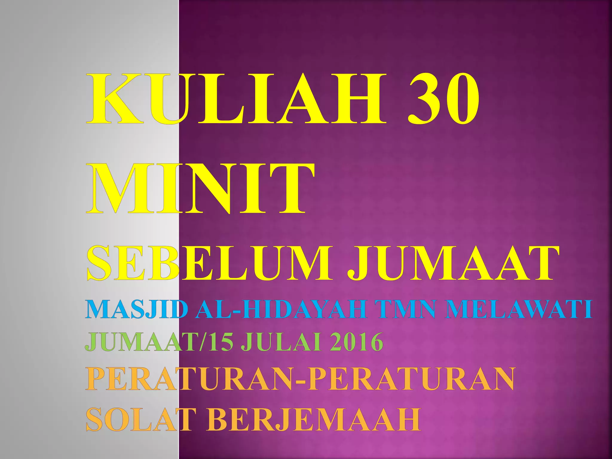 Kuliah 30 Minit Sebelum Jumaat_15 Julai 2016_Masjid Al-Hidayah Taman Melawati_Peraturan ...