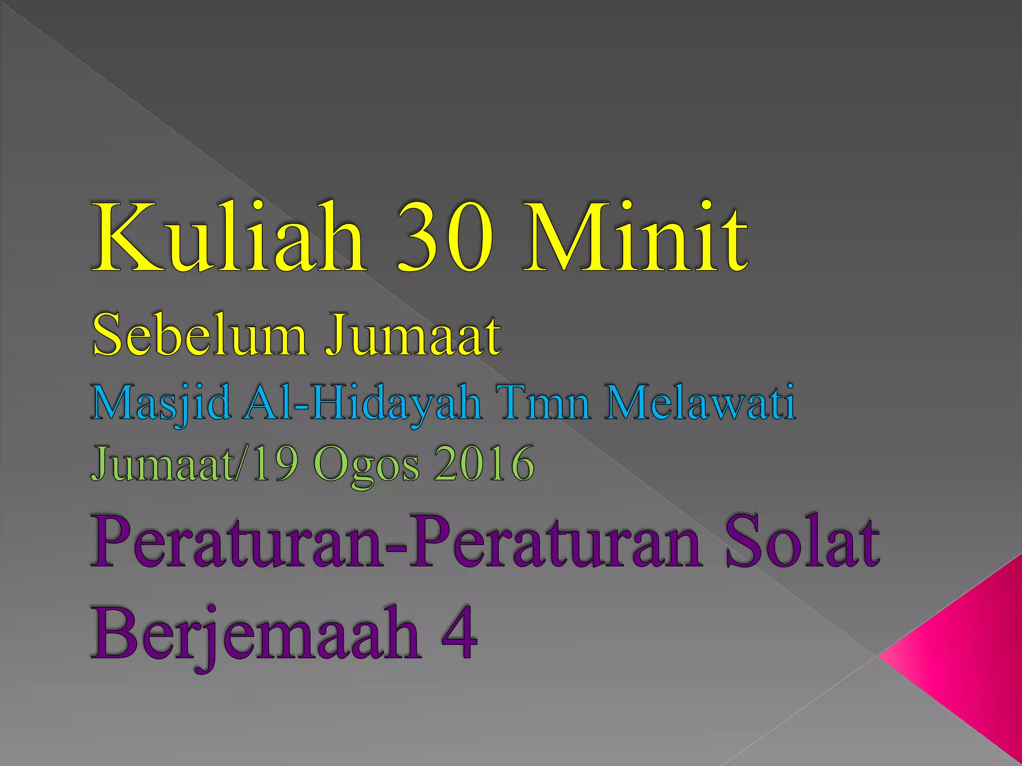 Kuliah 30 Minit Sebelum Jumaat_19 Ogos 2016_Masjid Al-Hidayah Taman Melawati_Peraturan-Peraturan ...
