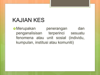 Kajian kes Penyelidikan Kualitatif | PPT