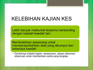 Kajian kes Penyelidikan Kualitatif | PPT