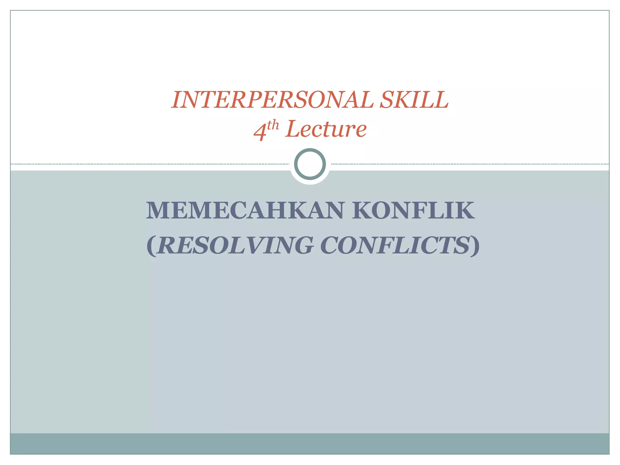Interpersonal Skill sesi 4 | PPT