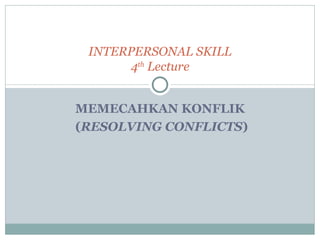 Interpersonal Skill sesi 4 | PPT