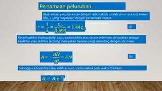 KULIAH 4_ KESTABILAN_INTI_DAN_SATUAN_RADIOAKTIFITAS.pptx