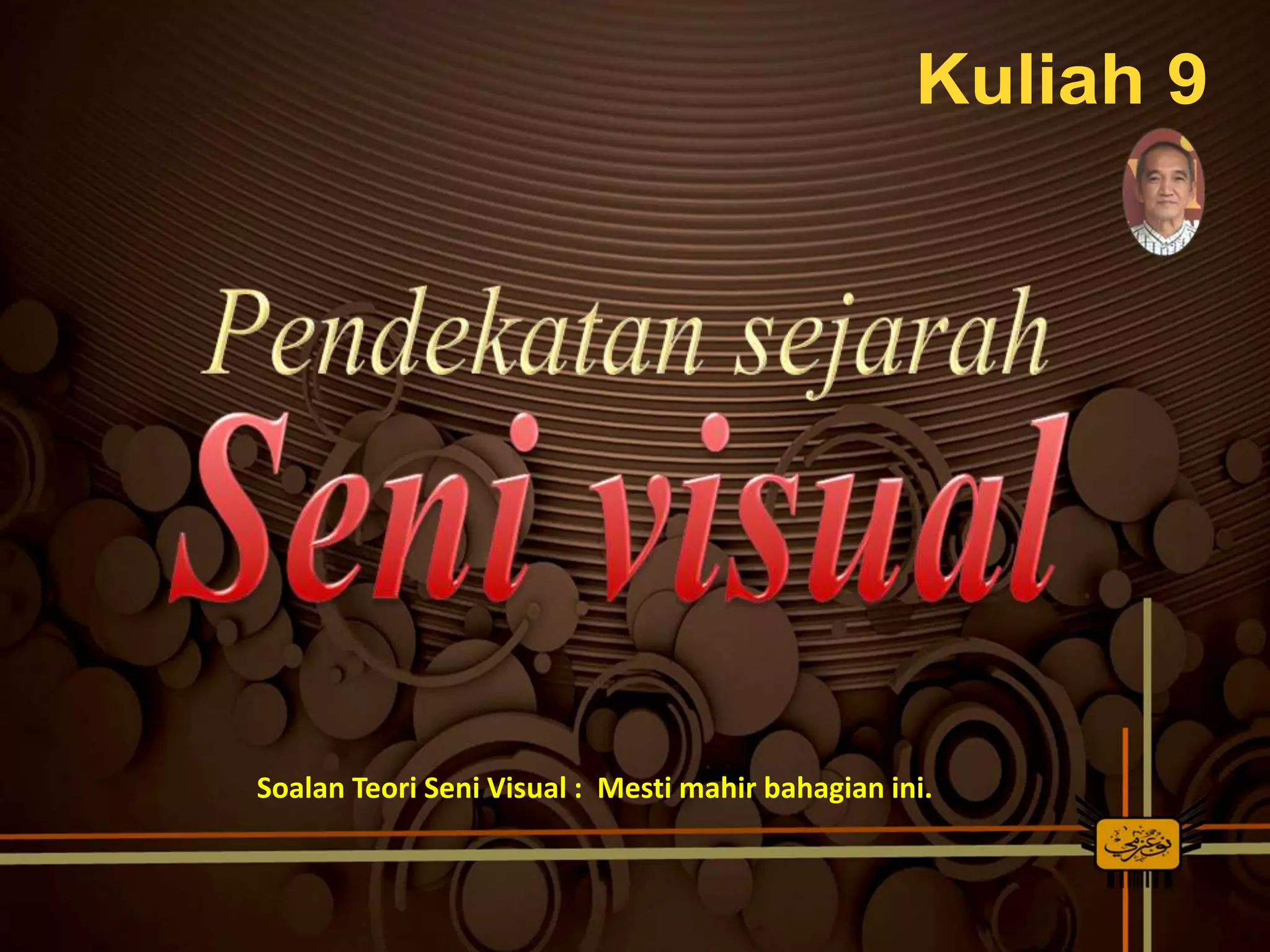 Kuliah 5 2016 pendekatan sejarah seni visual (STPM) | PPTX