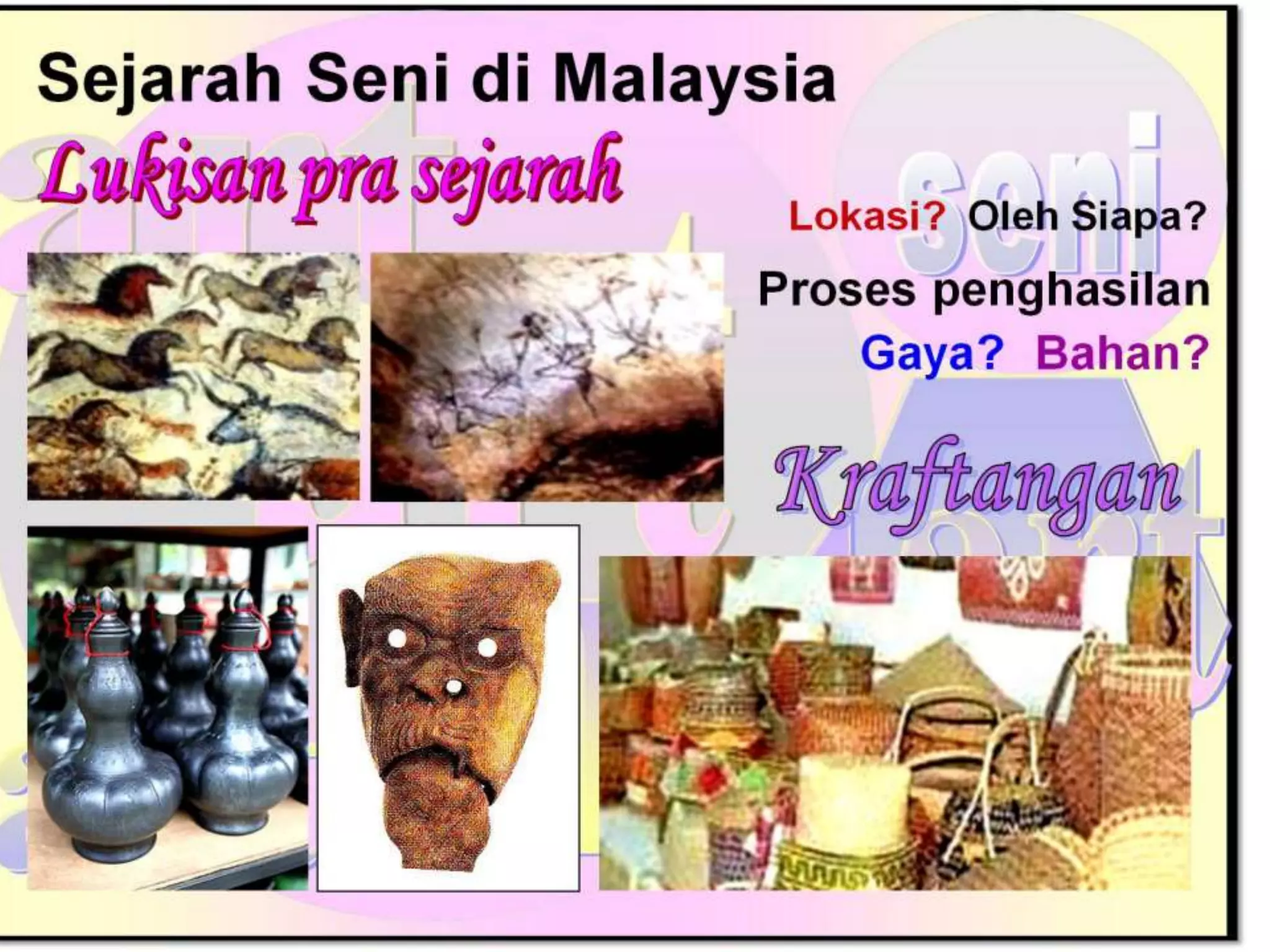 Kuliah 5 sejarah seni di Malaysia 1 | PPT