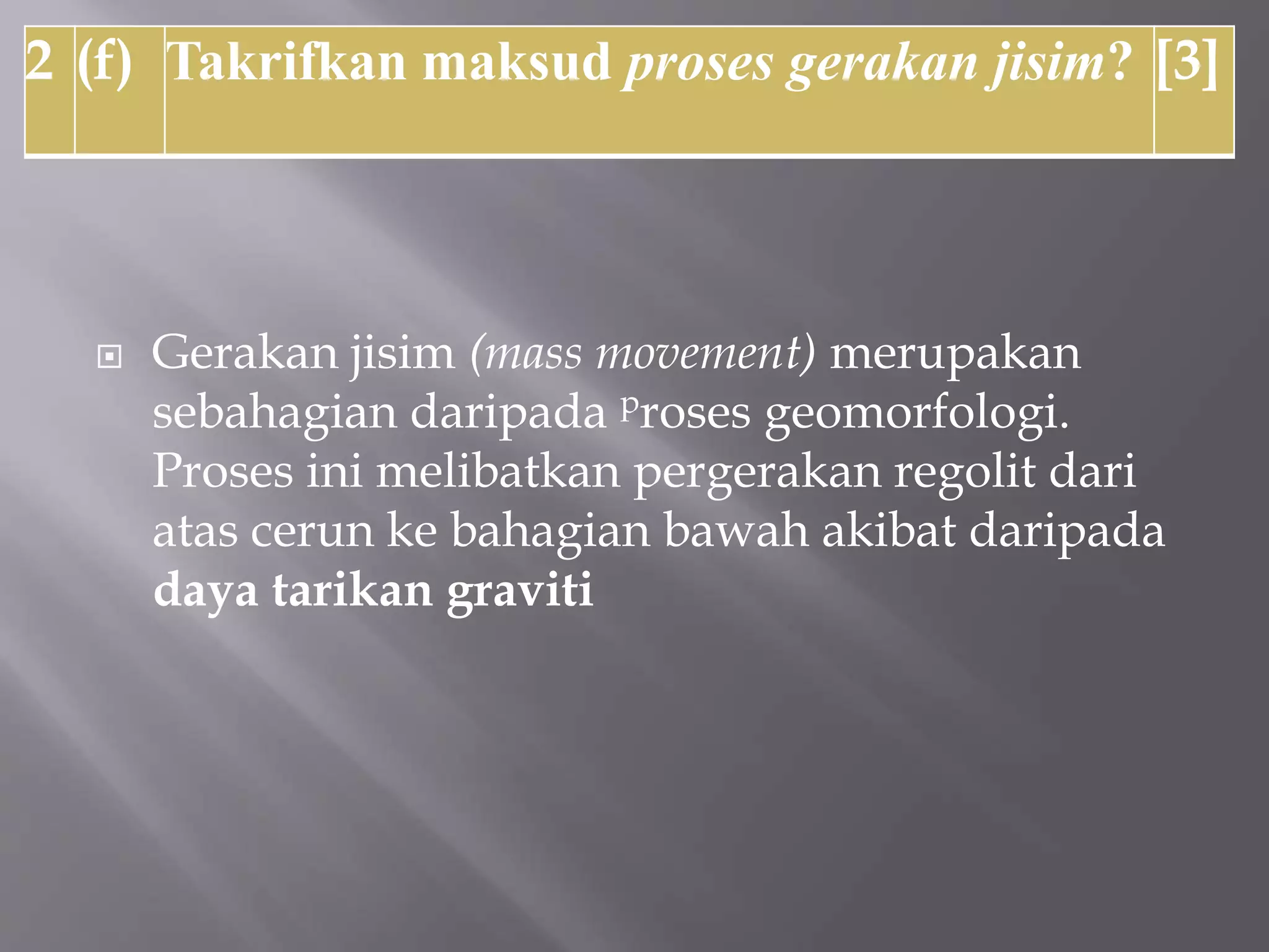 Kuliah 8 - PROSES ENDOGENIK: LULUHAWA, HAKISAN DAN GERAKAN JISIM | PPTX