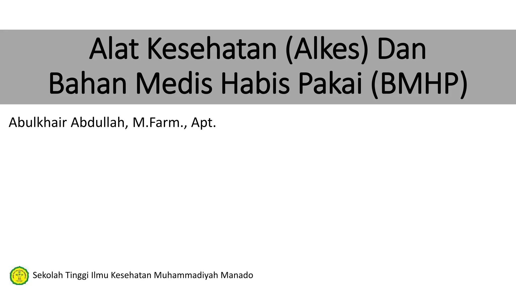 Alat Kesehatan (Alkes) dan Bahan Medis Habis Pakai (BMHP) | PPTX