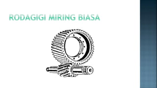 Materi kuliah Teknik Mesin Perencanaan Elemen Mesin - gear helix.pdf