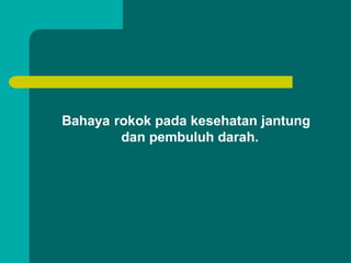 Bahaya Merokok pada Anak Usia Sekolah Remaja | PPTX