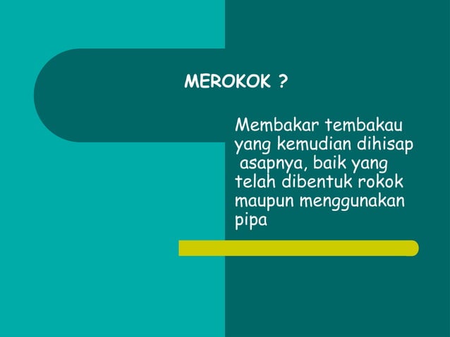 Bahaya Merokok pada Anak Usia Sekolah Remaja | PPT
