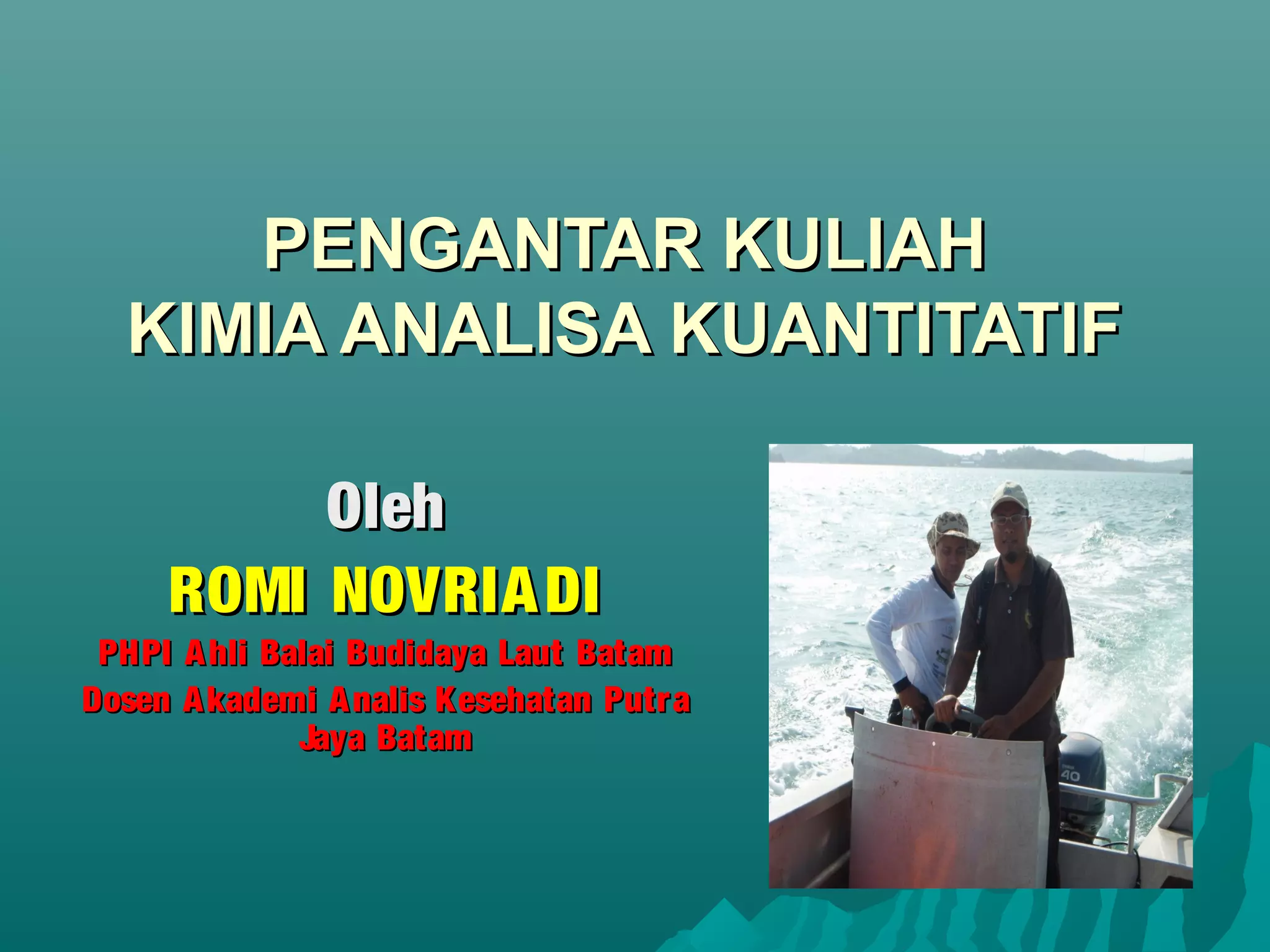 Kuliah kimia kuantitatif balai budidaya laut batam (romi novriadi) | PPT