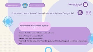 Kuliah Minggu Ke-14 (Anova 2 Jalan Treatmen by Level Design 3x2).pptx